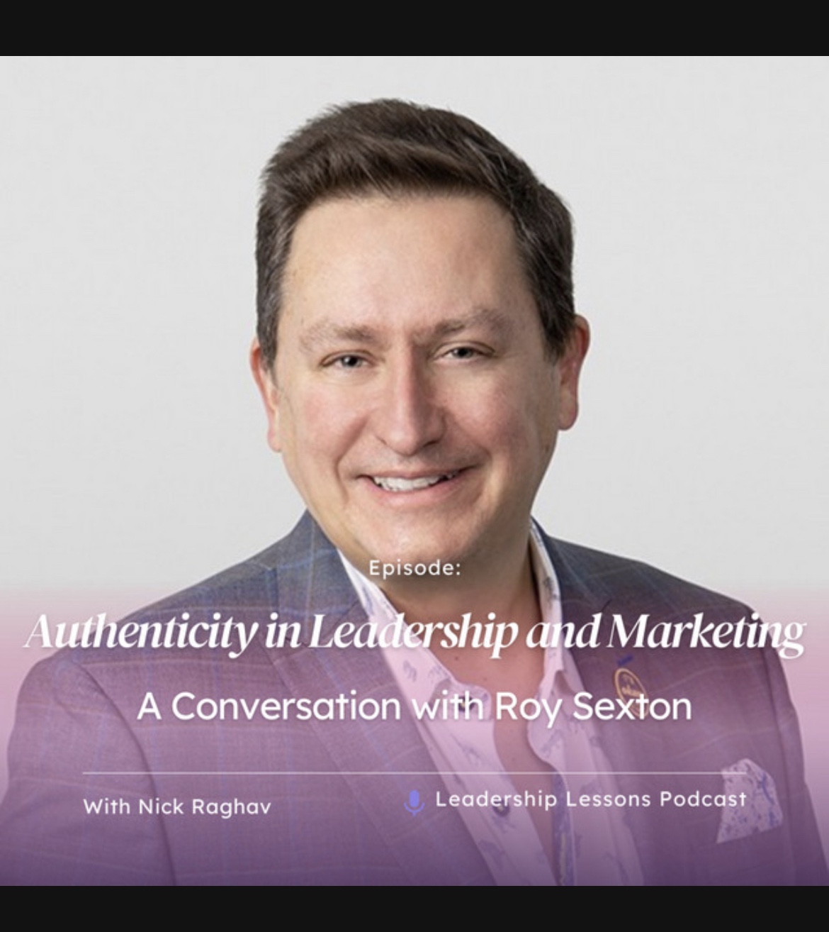» Leadership Lessons Podcast: Authenticity in Leadership and Marketing ...